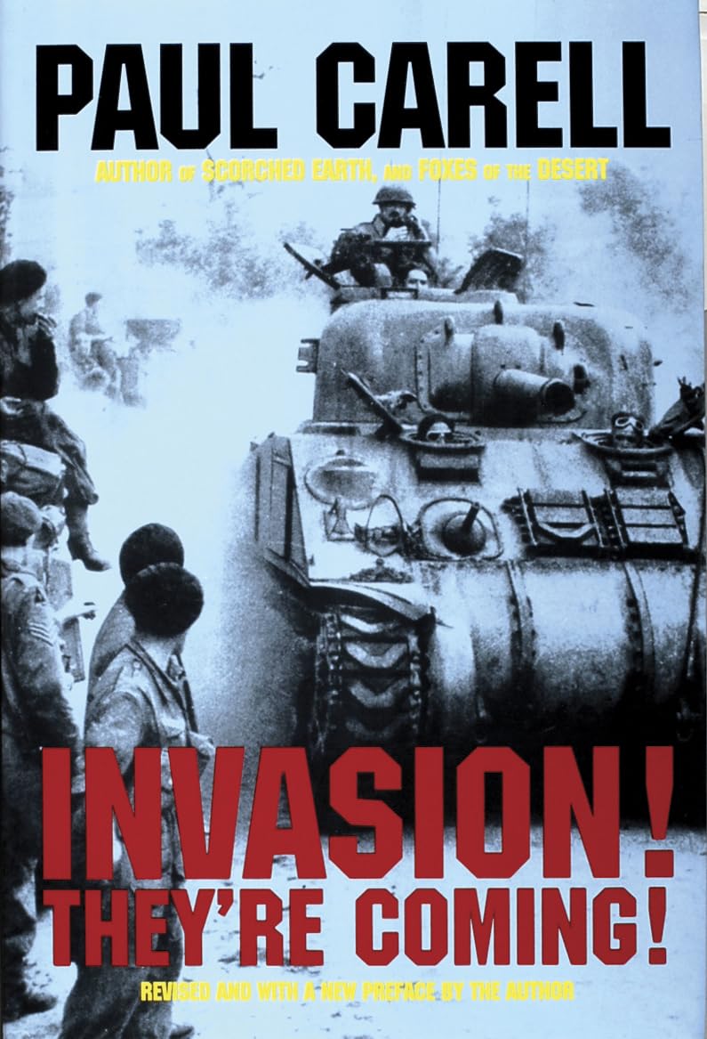 Invasion! They're Coming!: The German Account of the D-Day Landings and ...