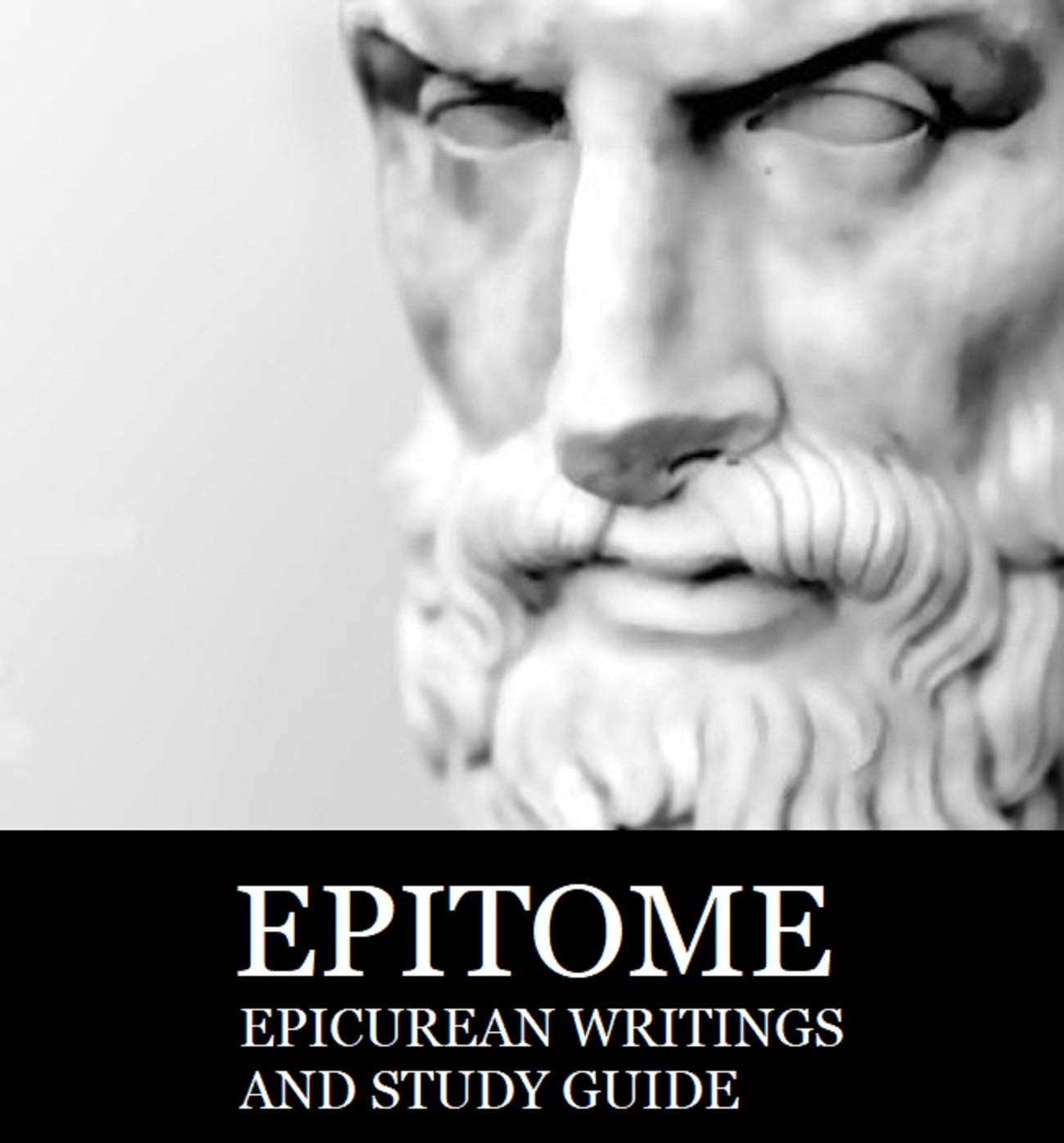 The Friends of Epicurus Epitome: Epicurean Writings and Study Guide ...