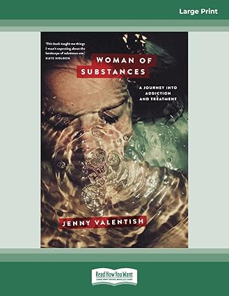 Woman of Substances: A Journey into Addiction and Treatment: Valentish, Jenny: 9781525248283 ...