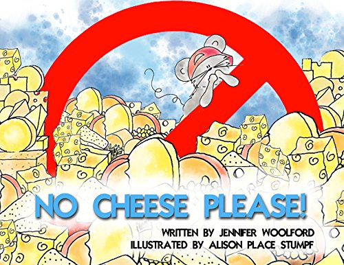 No Cheese Please: Jennifer Woolford: 9780996920018: Amazon.com: Books