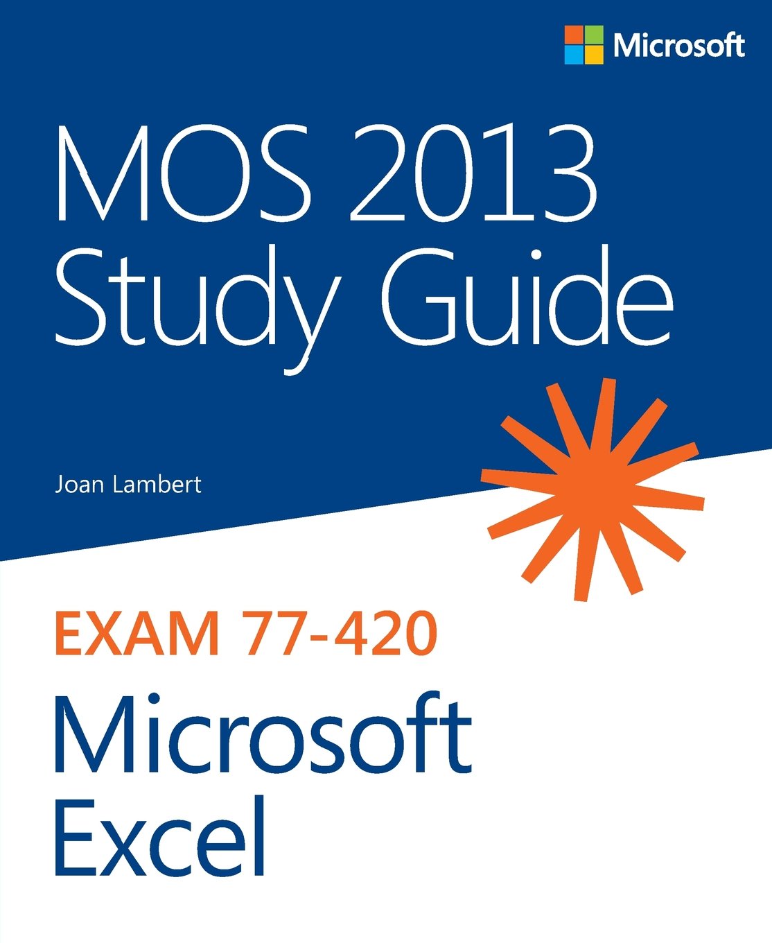 MOS 2013 Study Guide for Microsoft Excel (MOS Study Guide): Lambert ...