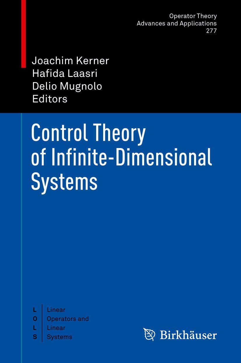 Control Theory Of Infinite Dimensional Systems Operator Theory