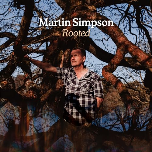 Amazon.com: Rooted (Deluxe Version) : Martin Simpson: Digital Music
