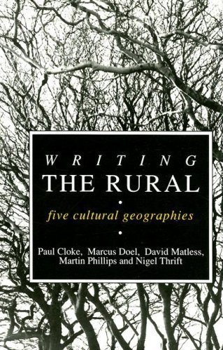 Writing the Rural: Five Cultural Geographies by Paul J Cloke (1994-07 ...