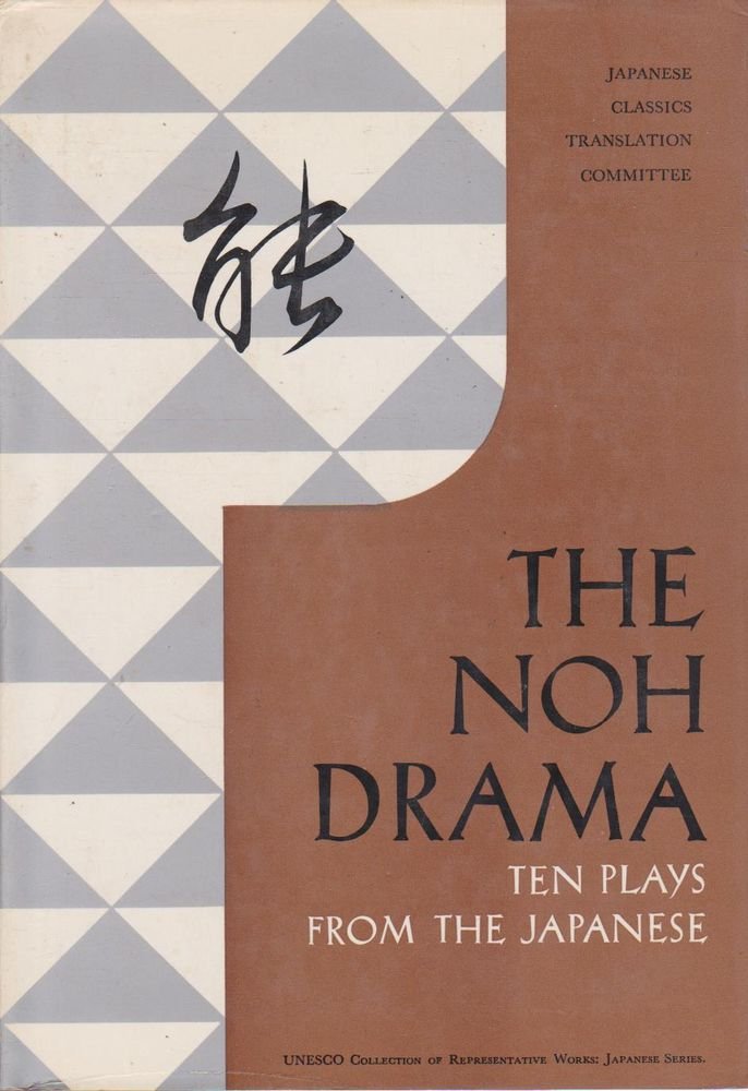 Noh Drama: Ten Plays from the Japanese: Zeami Motokiyo, Sanki Ichikawa ...