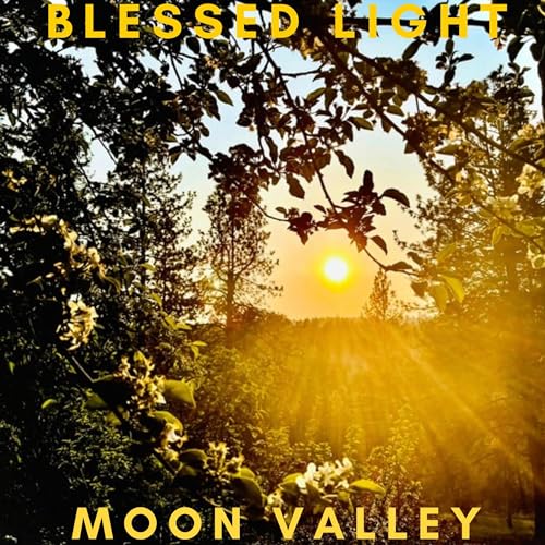 Moon Valley by Blessed Light on Amazon Music - Amazon.co.uk