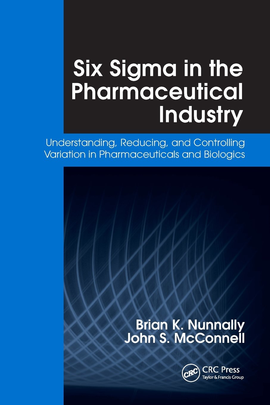 Buy Six Sigma in the Pharmaceutical Industry: Understanding, Reducing ...