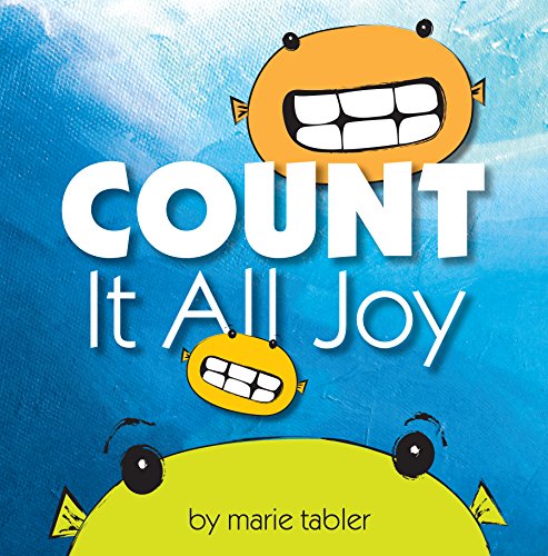 Count It All Joy: An Illustrated Counting Book for Children Ages 2-6 ...