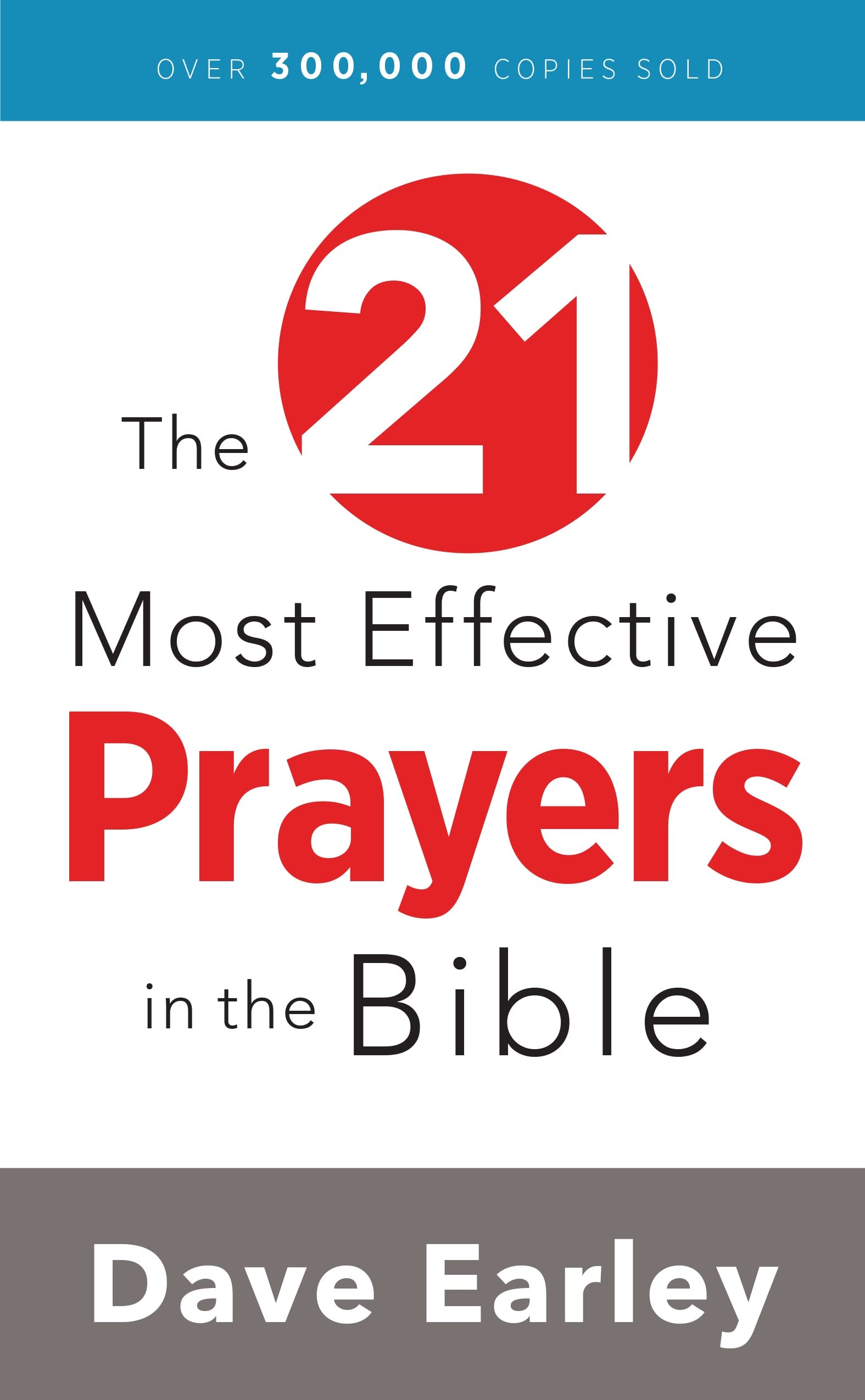 The 21 Most Effective Prayers in the Bible: Earley, Dave: 9781970176278 ...