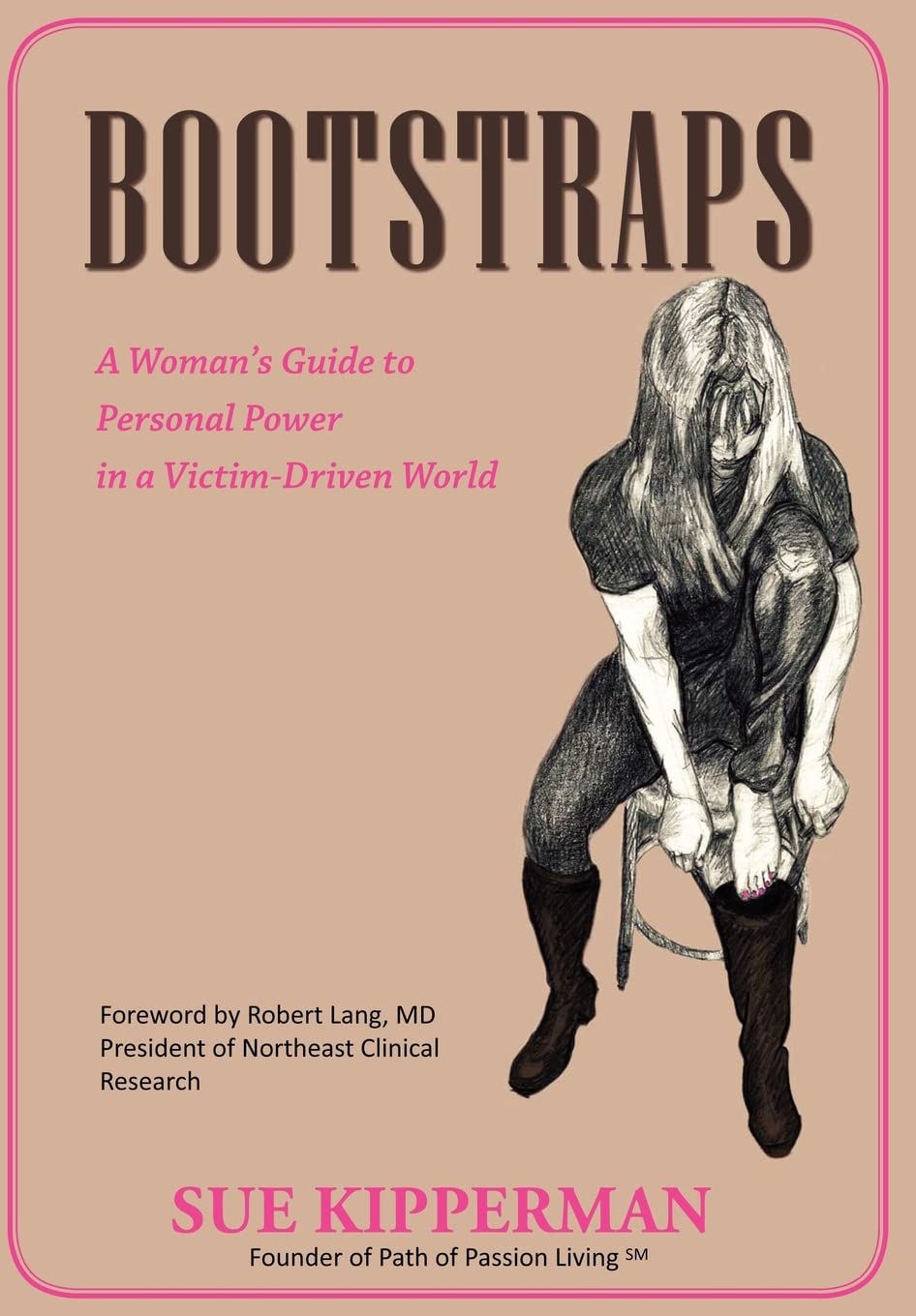 Bootstraps: A Woman's Guide to Personal Power in a Victim-Driven World ...