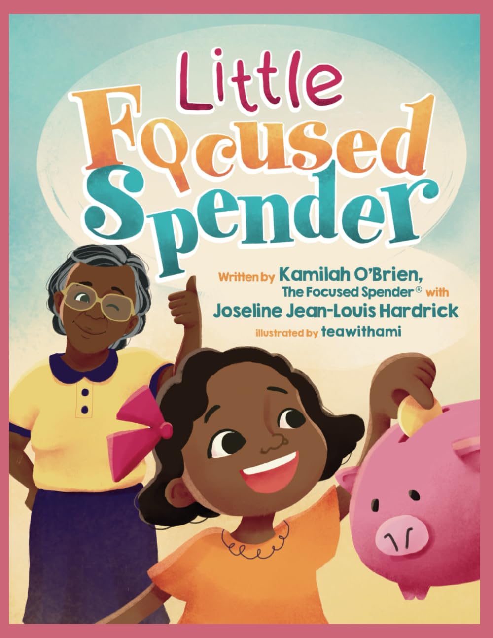 Little Focused Spender: A Tale of Money Wisdom for Young Minds: O'Brien, Kamilah, Jean-Louis ...