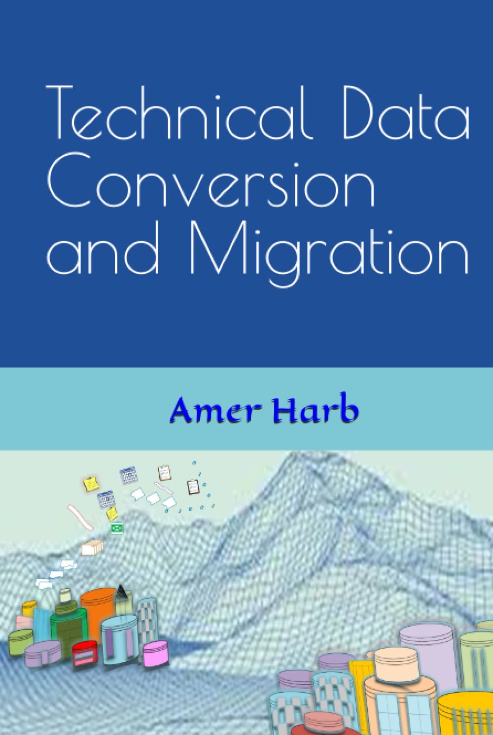 Technical Data Conversion and Migration: Harb, Amer: 9798367785340: Amazon.com: Books
