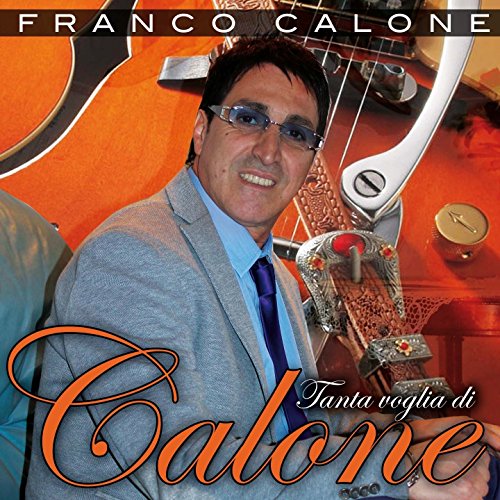 Amazon.com: Tanta voglia di calone : Franco Calone: Digital Music