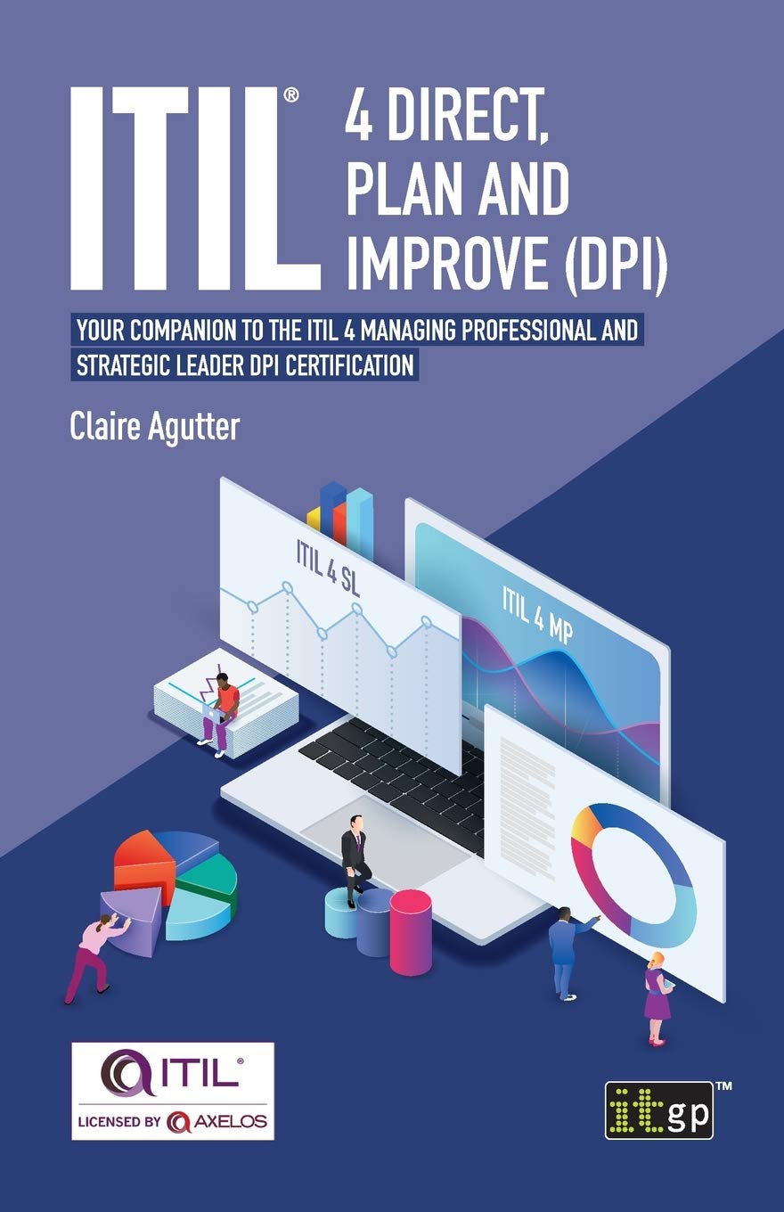 Buy Itil(r) 4 Direct, Plan and Improve (Dpi): Your Companion to the Itil 4 Managing Professional ...