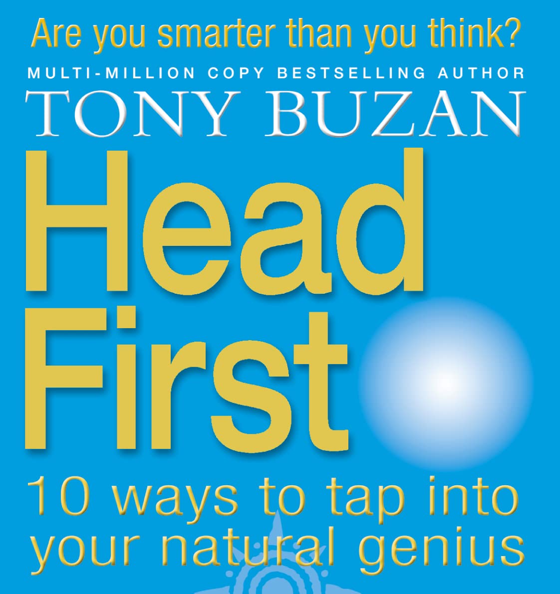 Head First!: You're smarter than you think: Amazon.co.uk: Tony Buzan ...