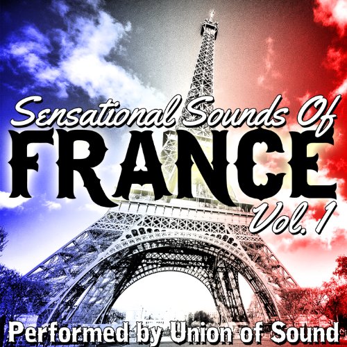 Amazon MusicでUnion Of SoundのSensational Sounds of France, Vol. 1を再生する