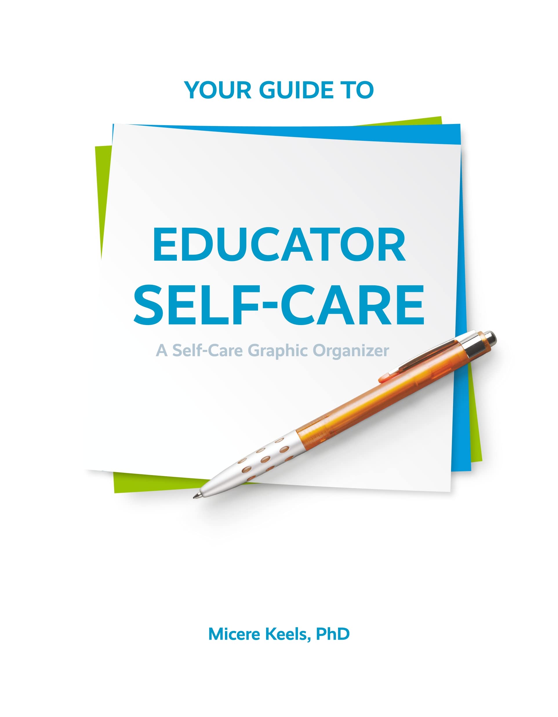 Your Guide to Educator Self-care: A Self-care Graphic Organizer: Micere ...