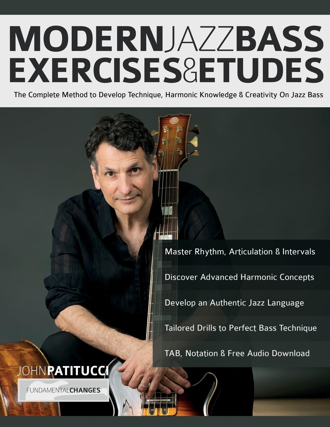 Modern Jazz Bass Exercises & Etudes: The Complete Method to Develop ...
