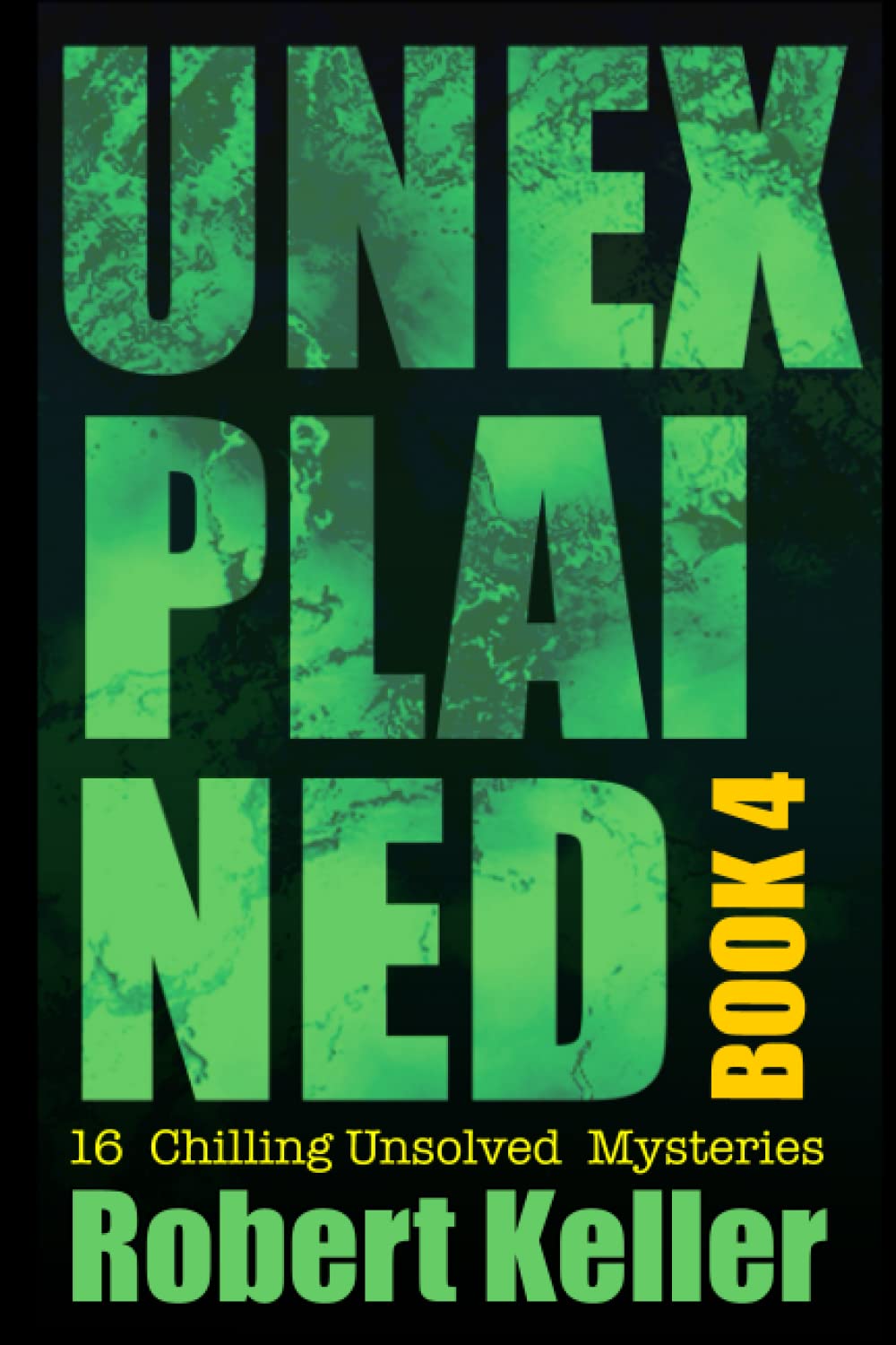 Amazon.com: Unexplained Book 4: 16 Baffling Unsolved Mysteries ...