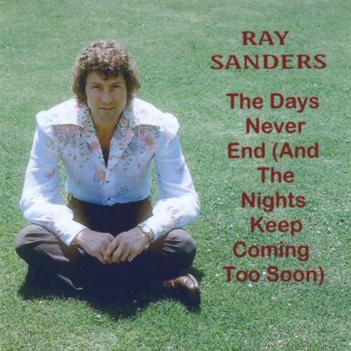 Play The Days Never End (And the Nights Keep Coming Too Soon) by Ray ...