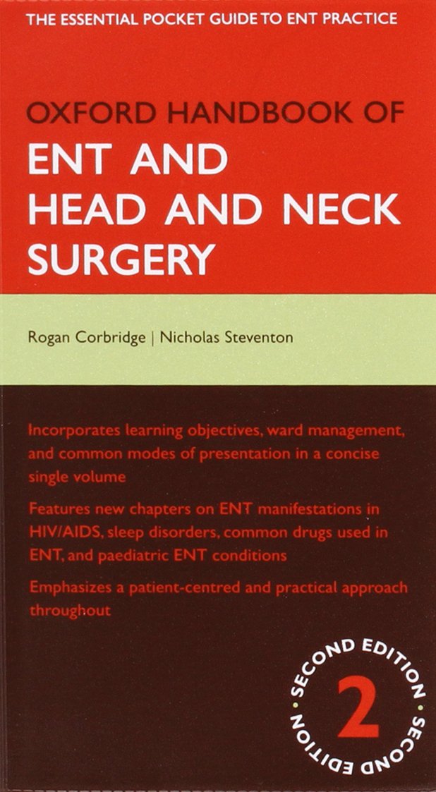 Oxford Handbook of ENT and Head and Neck Surgery (Oxford Medical ...