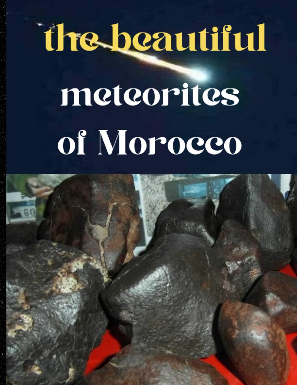 Buy the beautiful meteorites of Morocco: When rocks tell fascinating ...