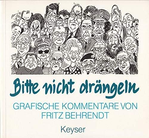 Bitte nicht drängeln. Grafische Kommentare : Behrendt, Fritz.: Amazon ...