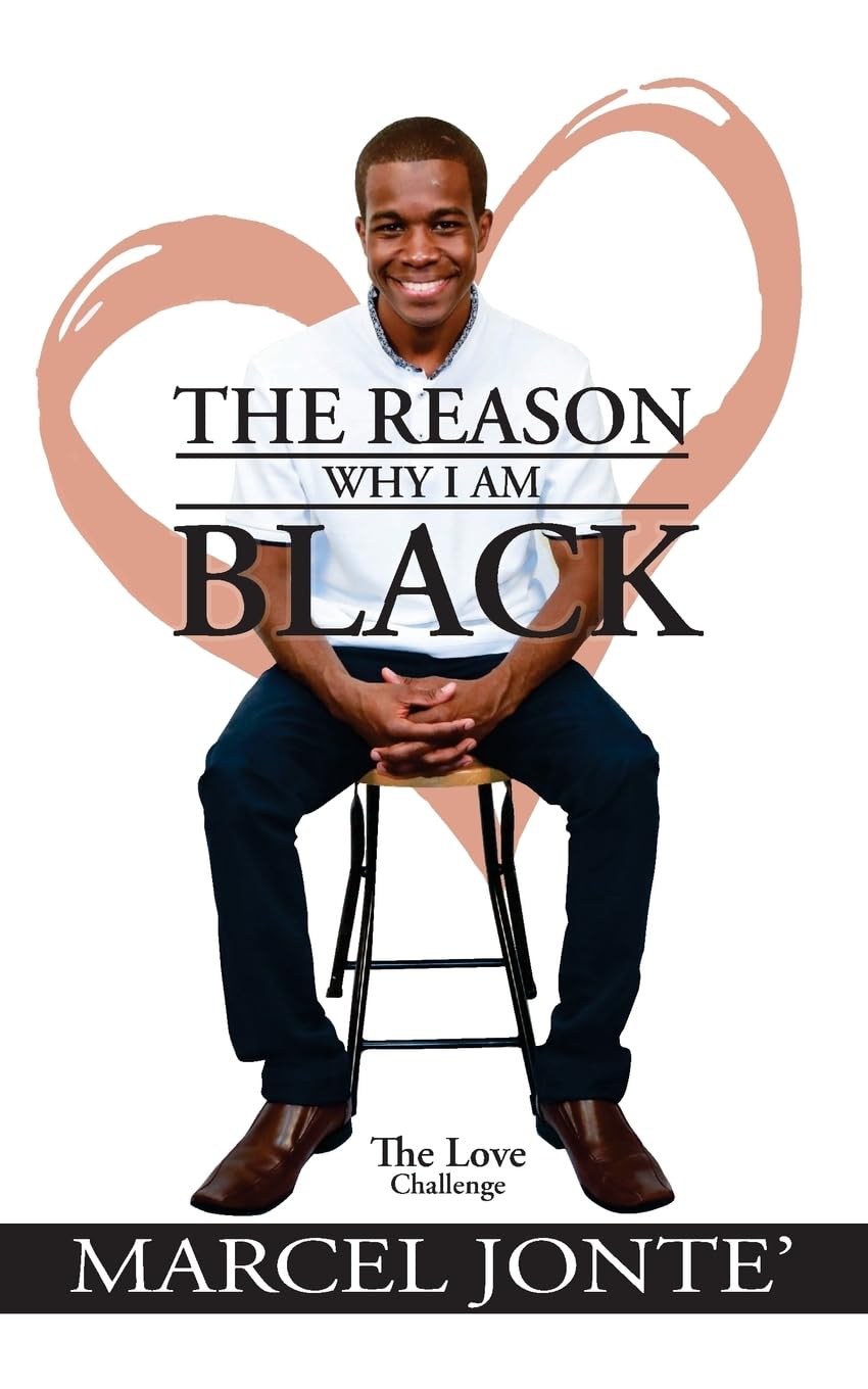 The Reason Why I Am Black: The Love Challenge: Jonte, Marcel ...