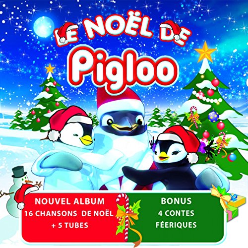 Le Noël de Pigloo (16 chansons + 5 tubes + 4 contes féériques) : Pigloo ...