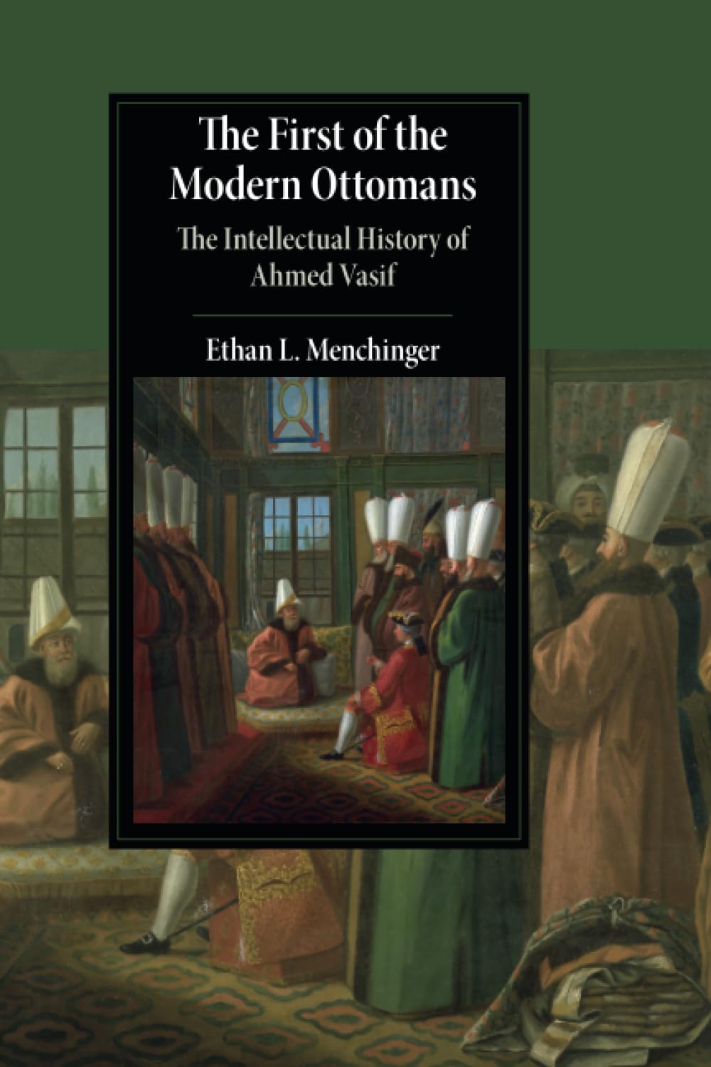 Amazon.com: The First of the Modern Ottomans (Cambridge Studies in ...
