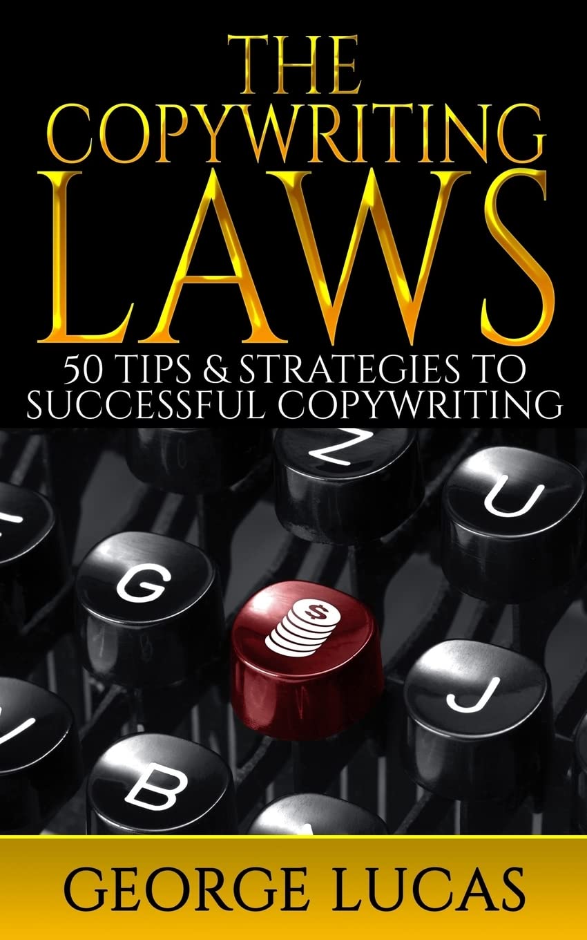 The Copywriting Laws: 50 Tips & Strategies to successful Copywriting ...