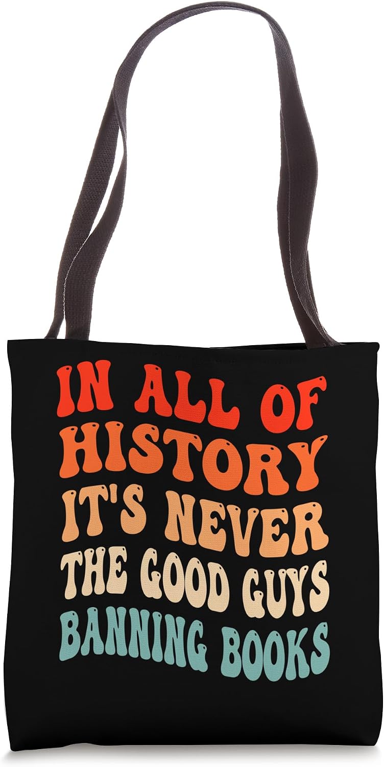 Amazon.com: In All Of History It's Never The Good Guys Banning Books ...