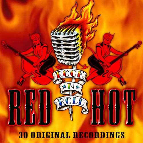 Red Hot Rock 'N' Roll - 30 Original Recordings (Remastered) : VARIOUS ...