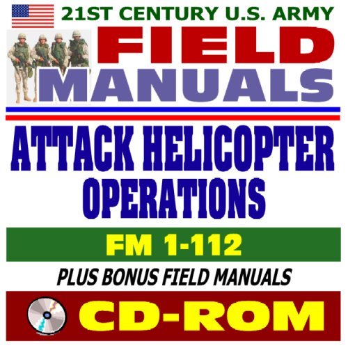 21st Century U.S. Army Field Manuals: Attack Helicopter Operations, FM ...