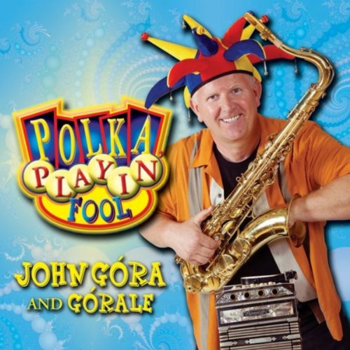 Amazon.com: Polka Playin' Fool : John Gora & Gorale: Digital Music
