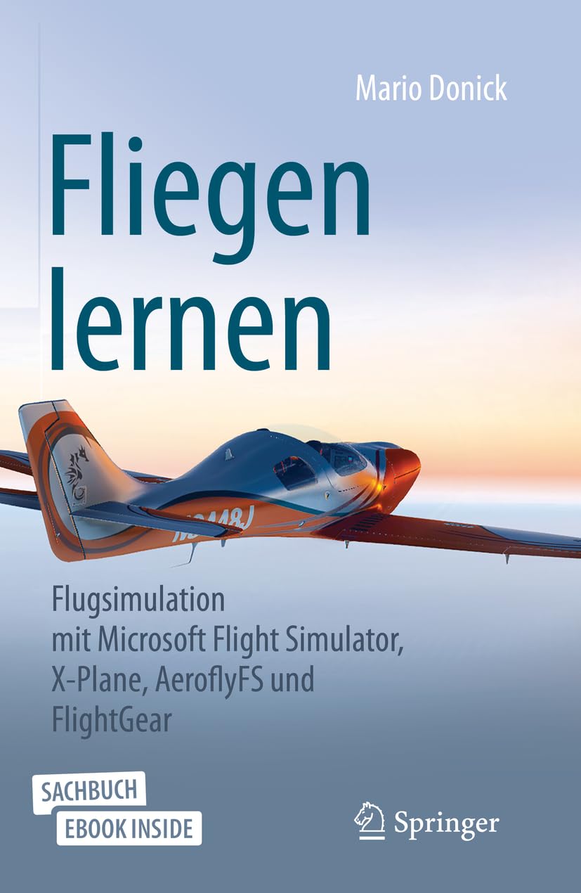 Fliegen lernen: Flugsimulation mit Microsoft Flight Simulator, X-Plane ...