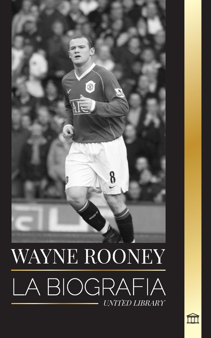 Wayne Rooney: La biografía del entrenador de fútbol profesional inglés ...