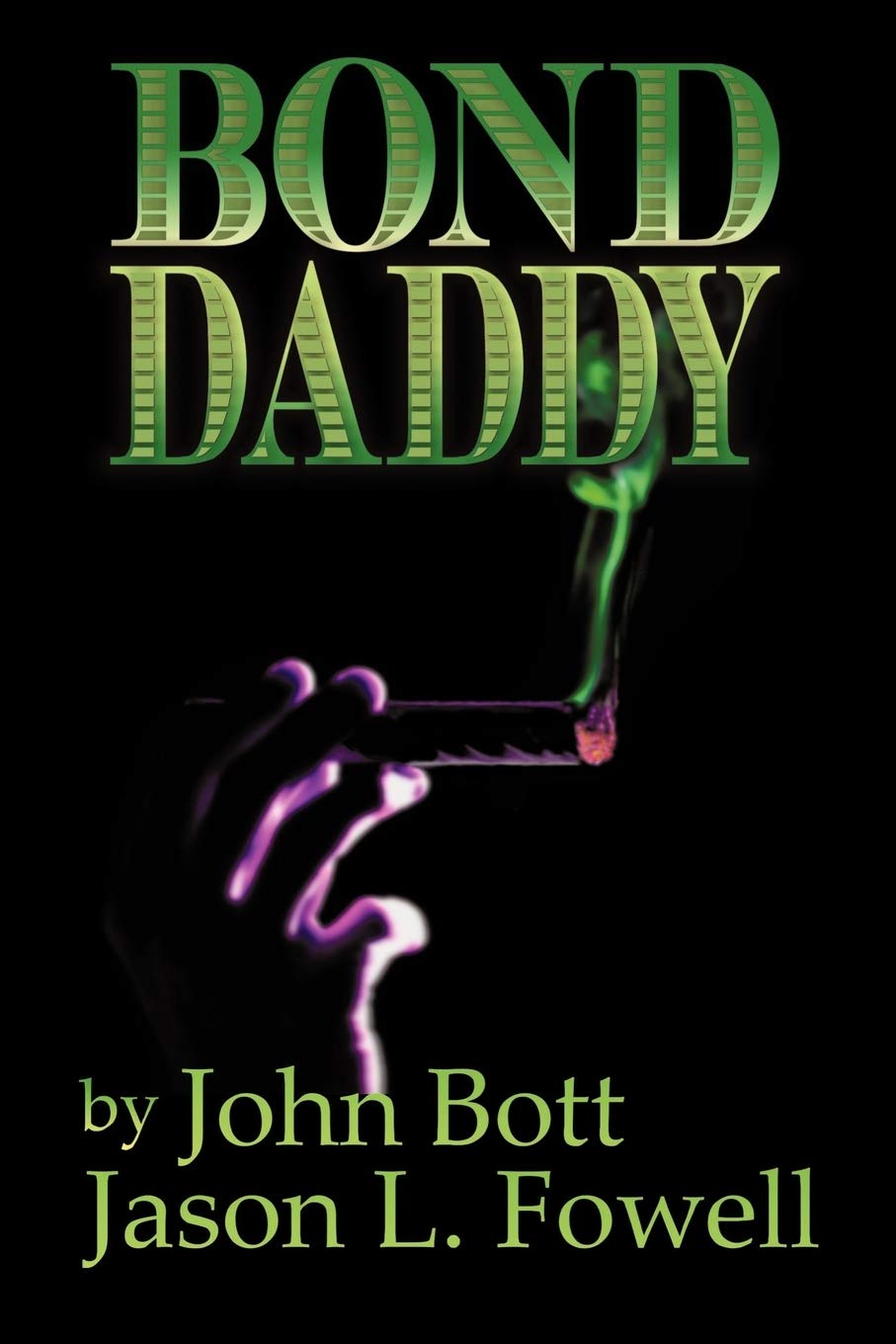 Bond Daddy: Jason L. Fowell, John P. Bott, II: 9781450213615: Amazon ...