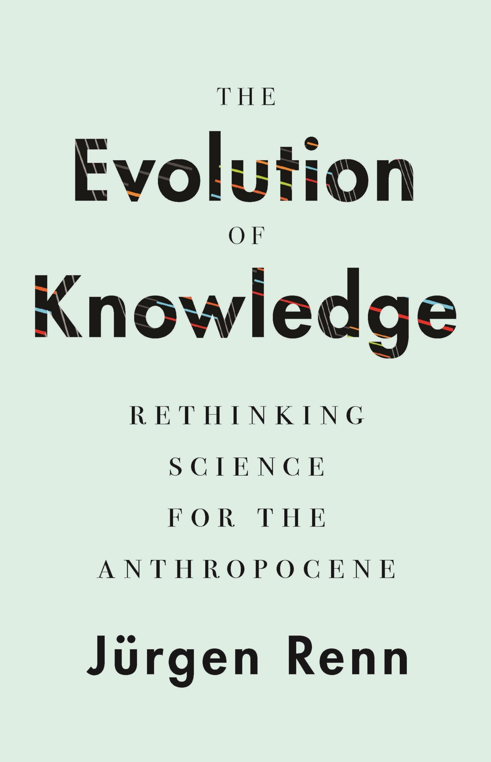 Amazon.com: The Evolution of Knowledge: Rethinking Science for the Anthropocene: 9780691218595 ...