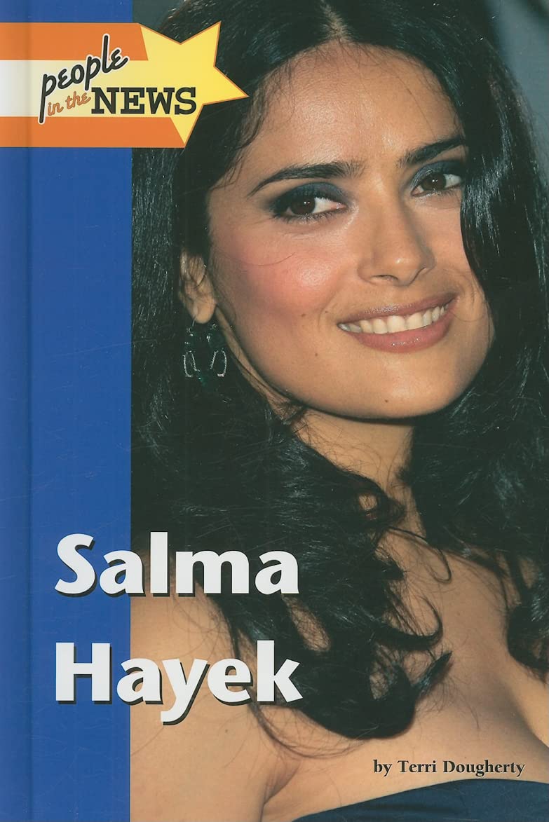 Salma Hayek (People in the News): Dougherty, Terri: 9781420500967 ...