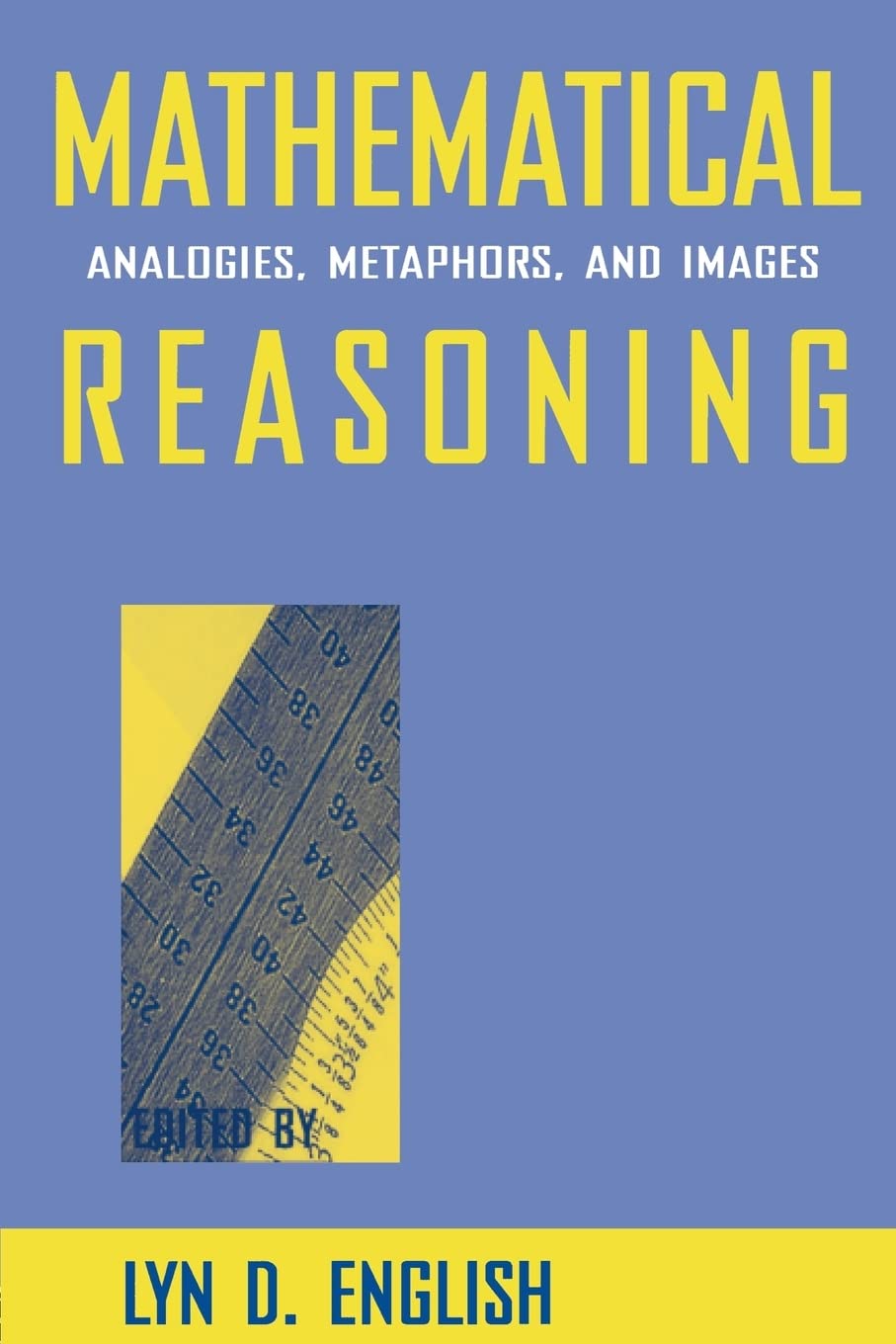Mathematical Reasoning: Analogies, Metaphors, and Images (Studies in ...