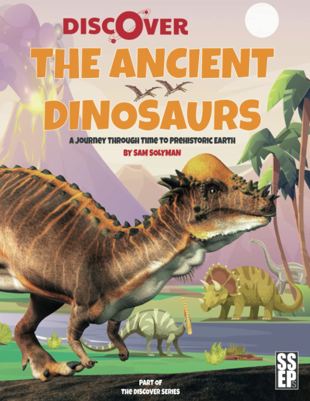 Discover the Ancient Dinosaurs: A Journey Through Time to Prehistoric ...