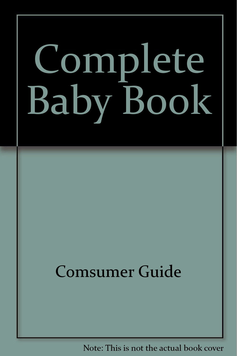 Complete Baby Book: Comsumer Guide: 9780671247690: Amazon.com: Books