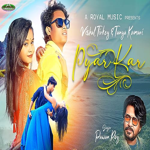Écouter Pyar Kar par Pawan Roy sur Amazon Music Unlimited