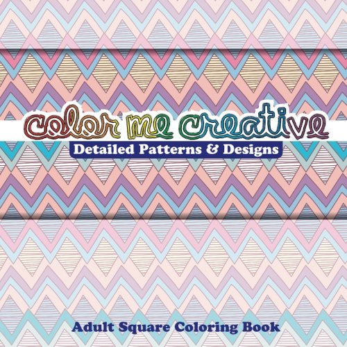 Color Me Creative Detailed Patterns & Designs Adult Square Coloring ...