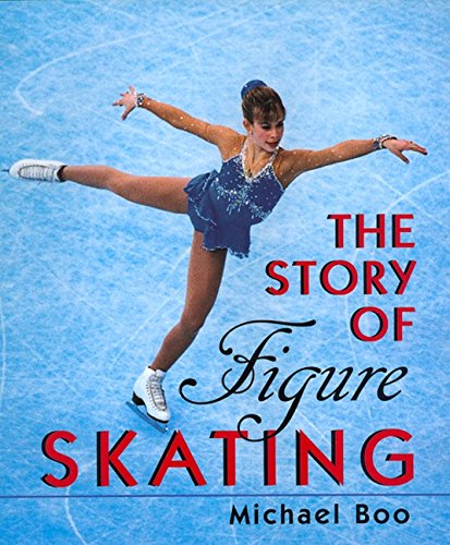 The Story of Figure Skating: Boo, Michael: 9780688158200: Amazon.com: Books