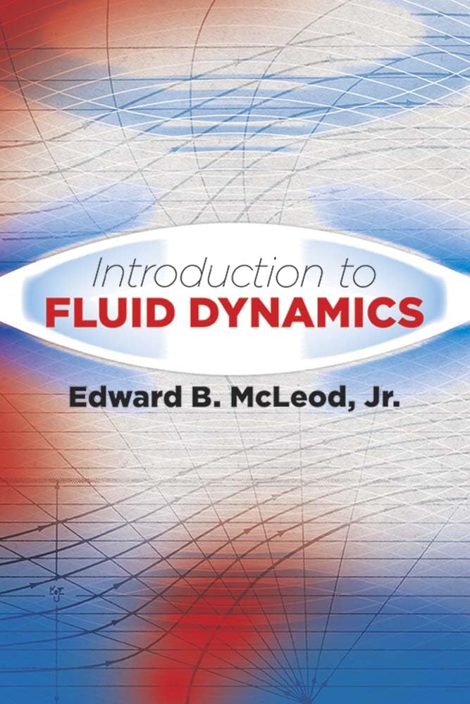 Introduction to Fluid Dynamics (Dover Books on Physics): McLeod Jr ...