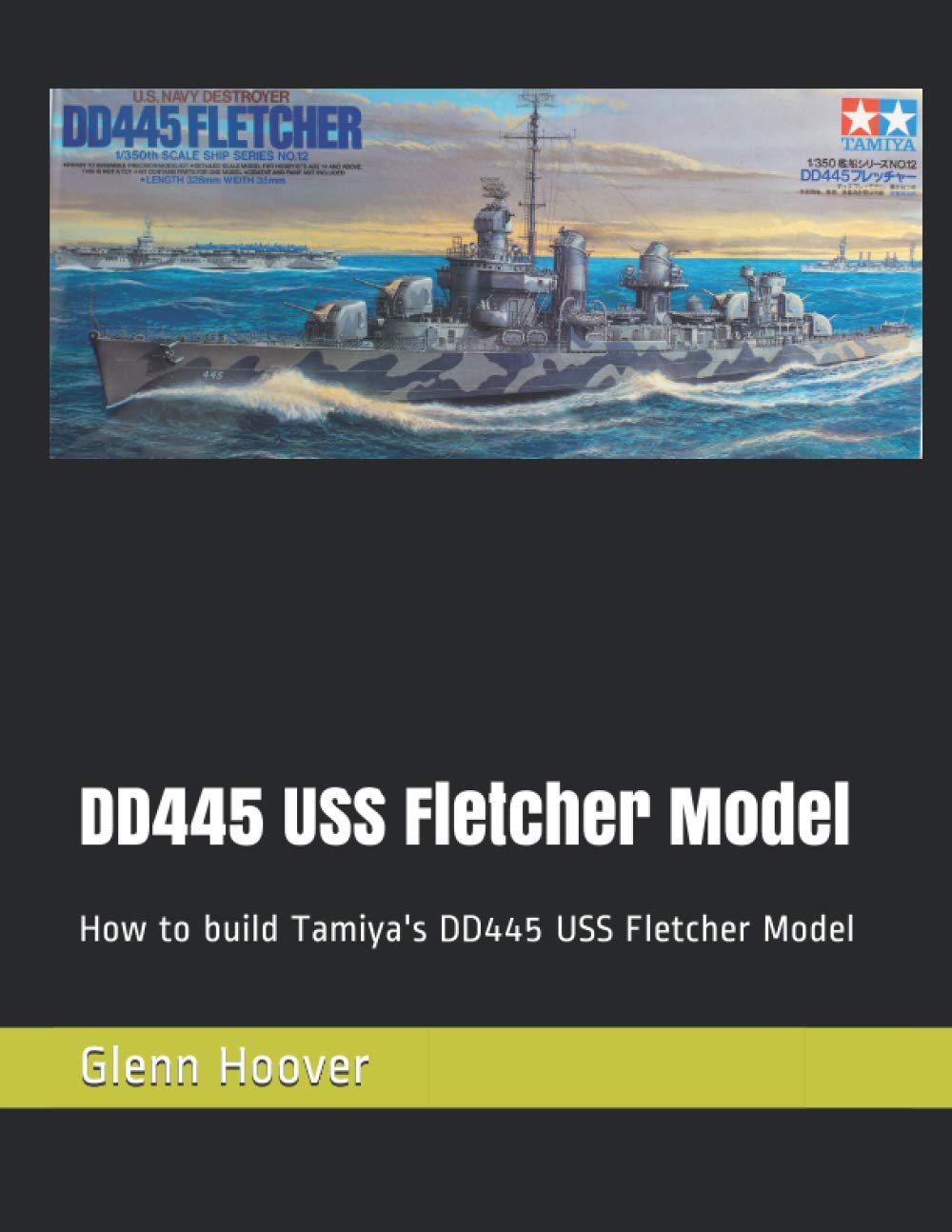 Buy DD445 USS Fletcher Model: How to build Tamiya's DD445 USS Fletcher ...