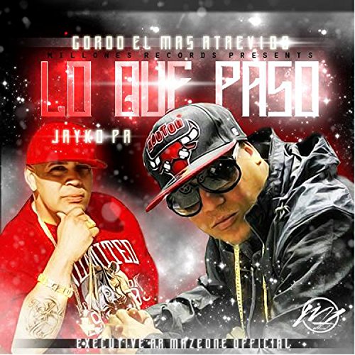 Amazon.com: Lo Que Paso (feat. Gordo El Mas Atrevido) - Single : Jayko ...