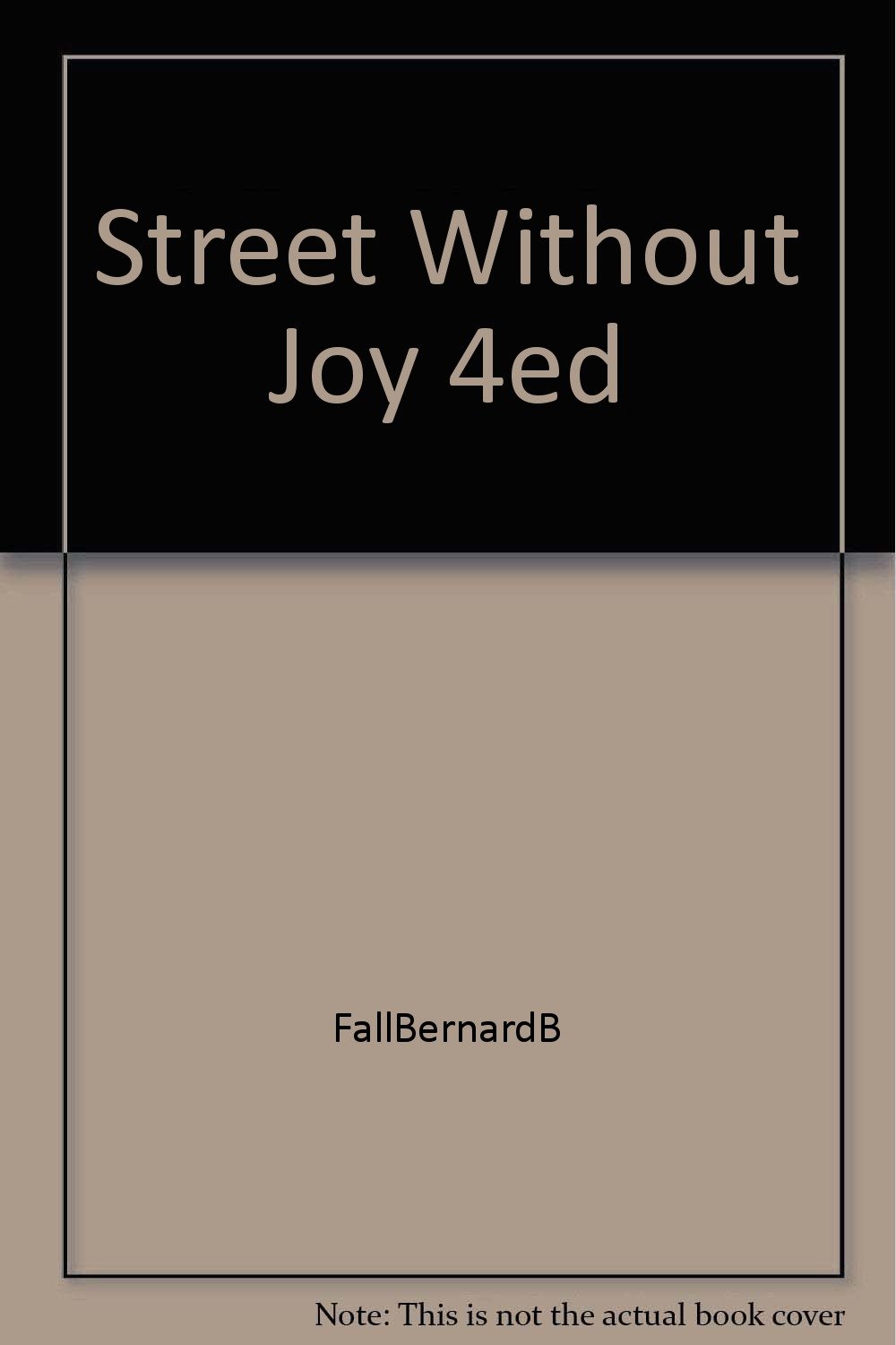 Street Without Joy 4ed: unknown author: Amazon.com: Books
